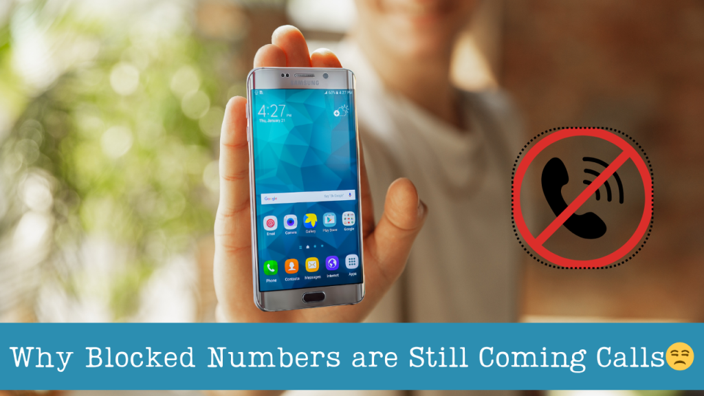 Why Blocked Numbers are Still Coming Calls 2024 - Meku Matramey